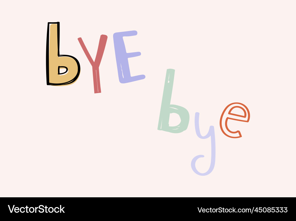 Bye doodle typography for kids Royalty Free Vector Image