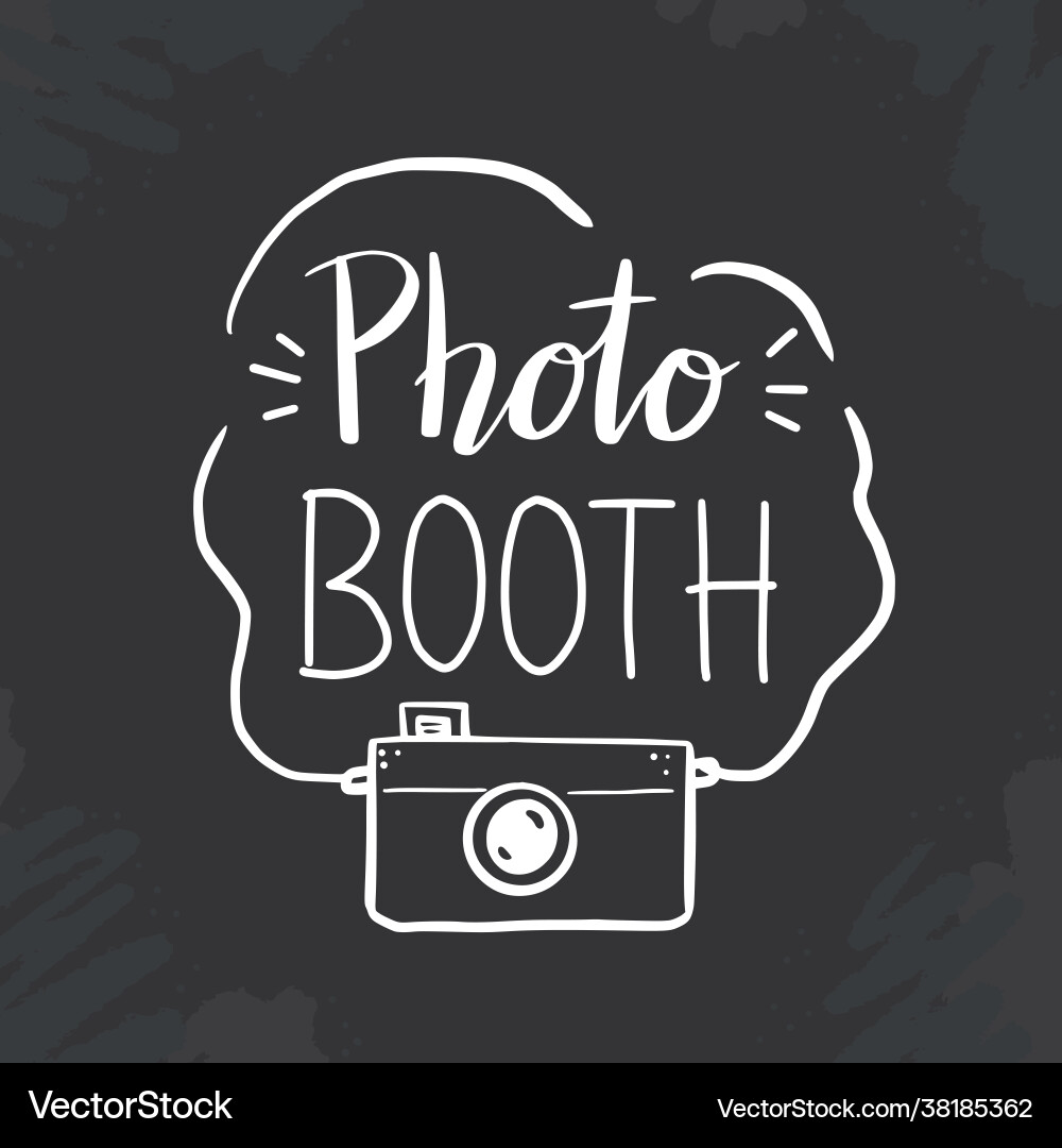Photo booth hand drawn lettering quote Royalty Free Vector