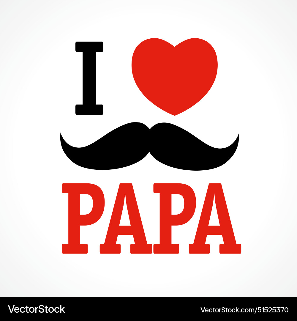 I love papa sticker design Royalty Free Vector Image
