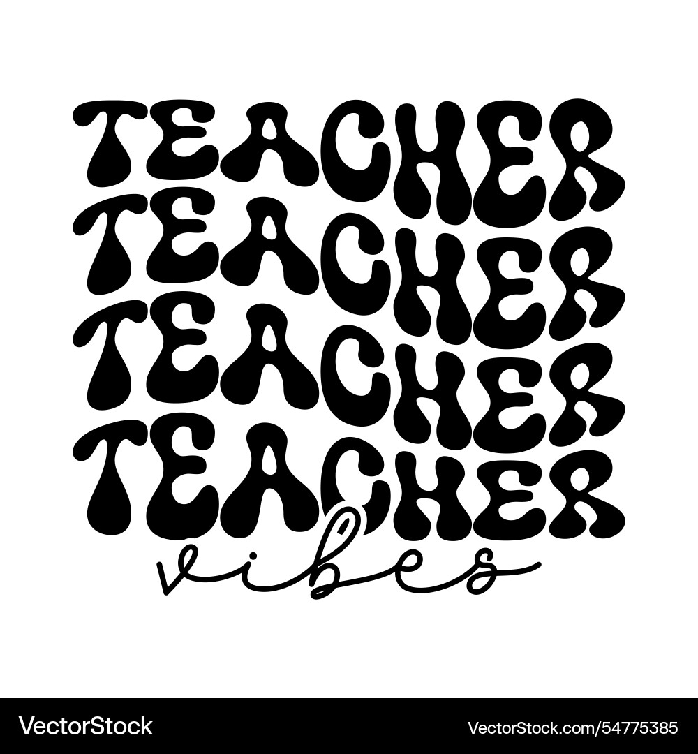 Teacher vibes shirt Royalty Free Vector Image - VectorStock