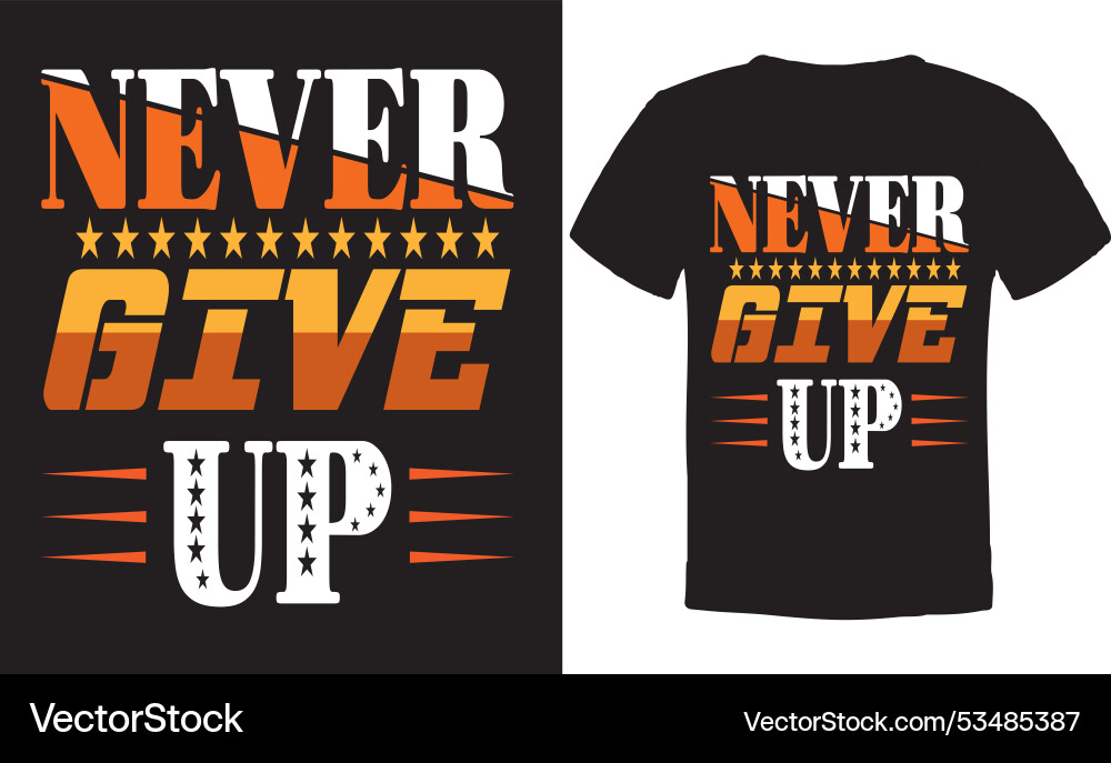 Never give up typography t-shirt design Royalty Free Vector