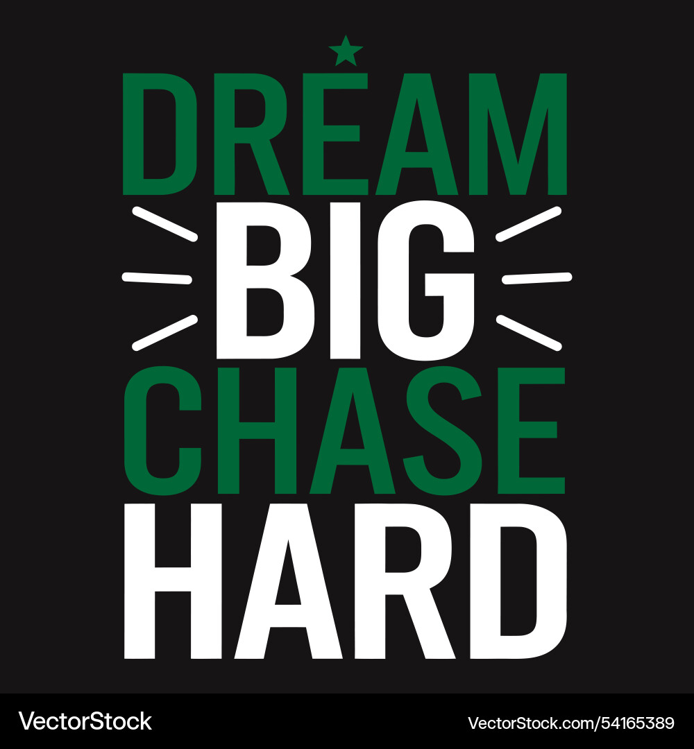 Dream big chase hard - bold typography Royalty Free Vector