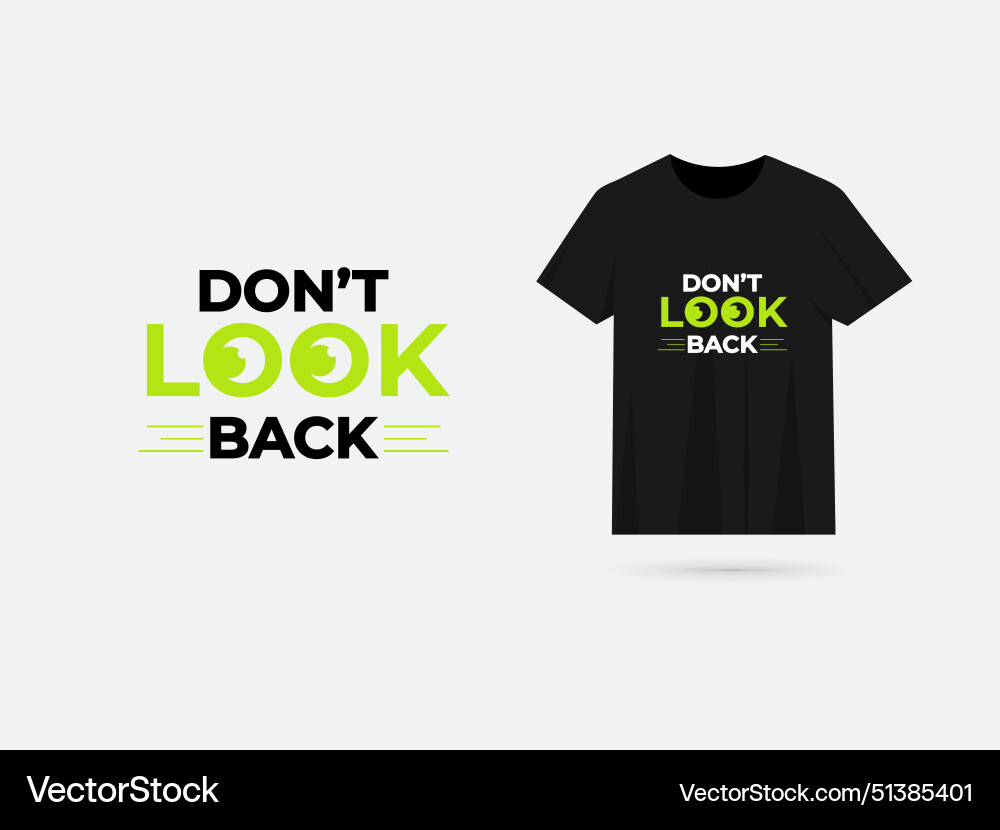 Dont look back typography text t shirt design Vector Image