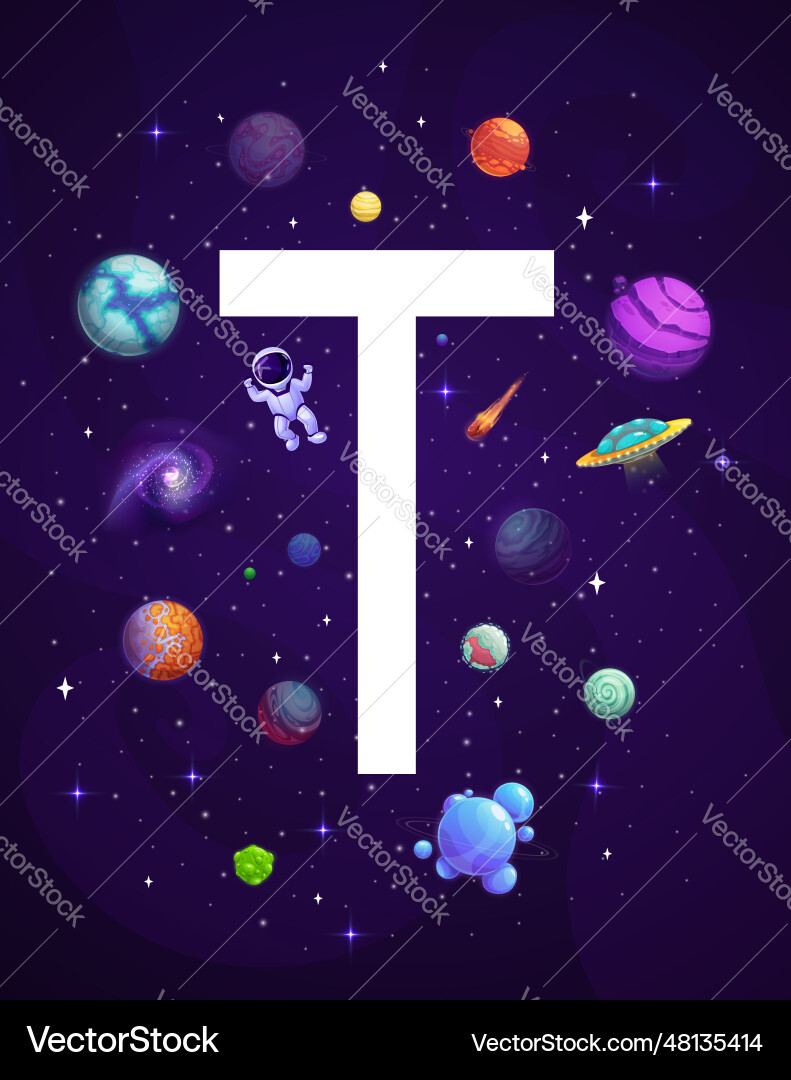 Cartoon space letter t galaxy planets astronaut Vector Image