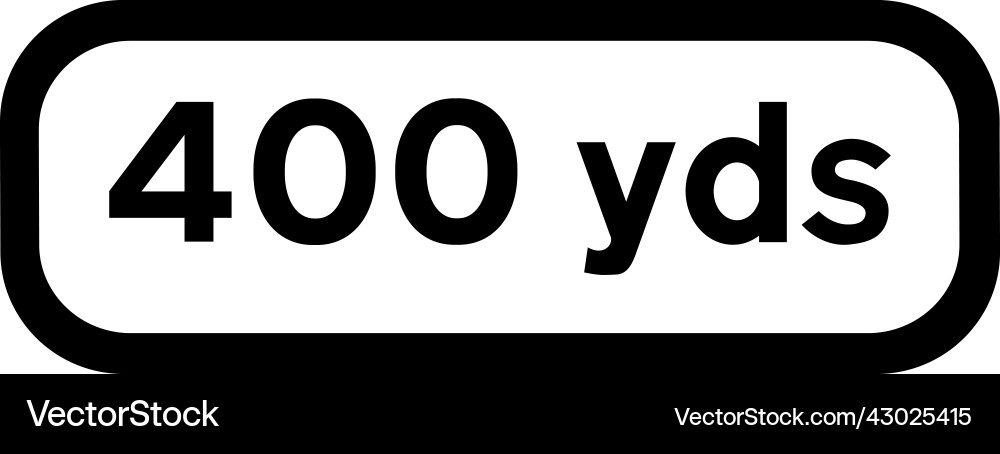 400 yards Royalty Free Vector Image - VectorStock