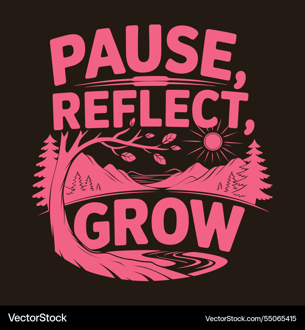 Pause reflect grow taking time Royalty Free Vector Image