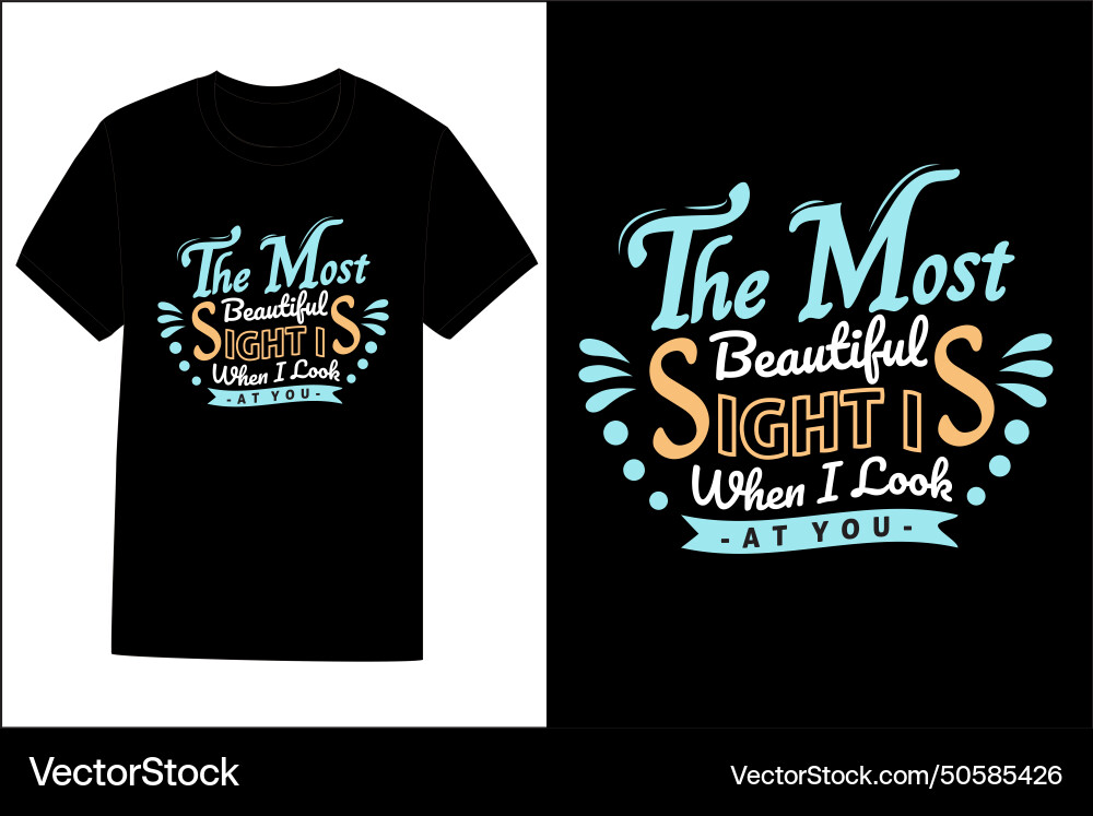 Most beautiful sight is when i look at you Vector Image
