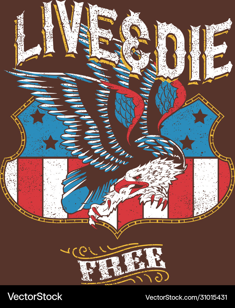 Live and die free Royalty Free Vector Image - VectorStock
