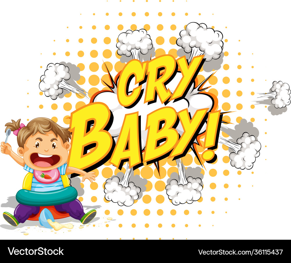 Comic speech bubble with cry baby text Royalty Free Vector