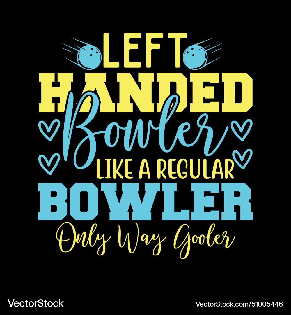 Bowling left handed bowler funny leftie team Vector Image