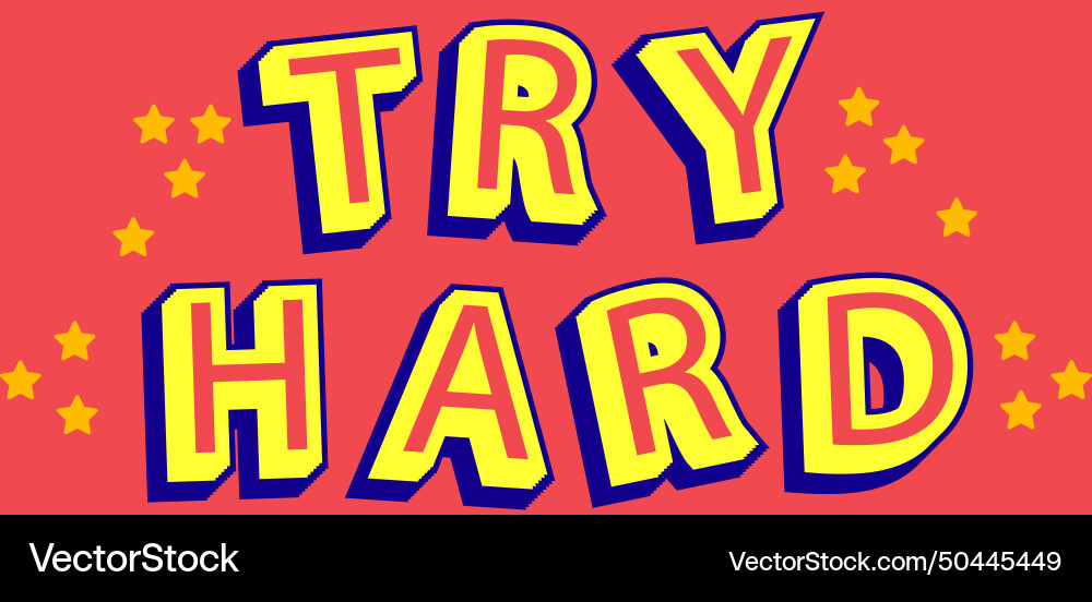 Try hard text effect Royalty Free Vector Image
