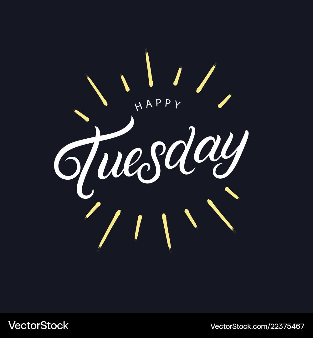 Happy tuesday hand written lettering Royalty Free Vector
