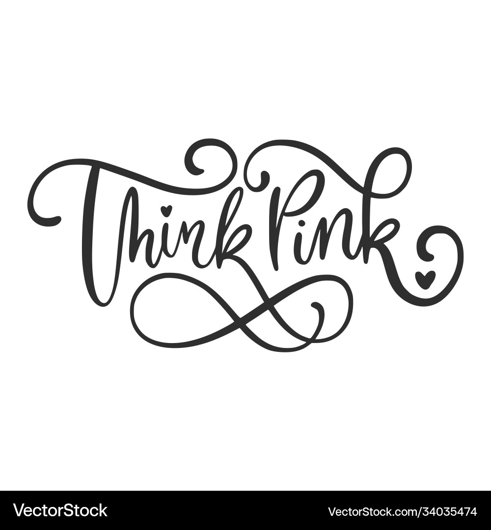 Think pink hand drawn lettering Royalty Free Vector Image