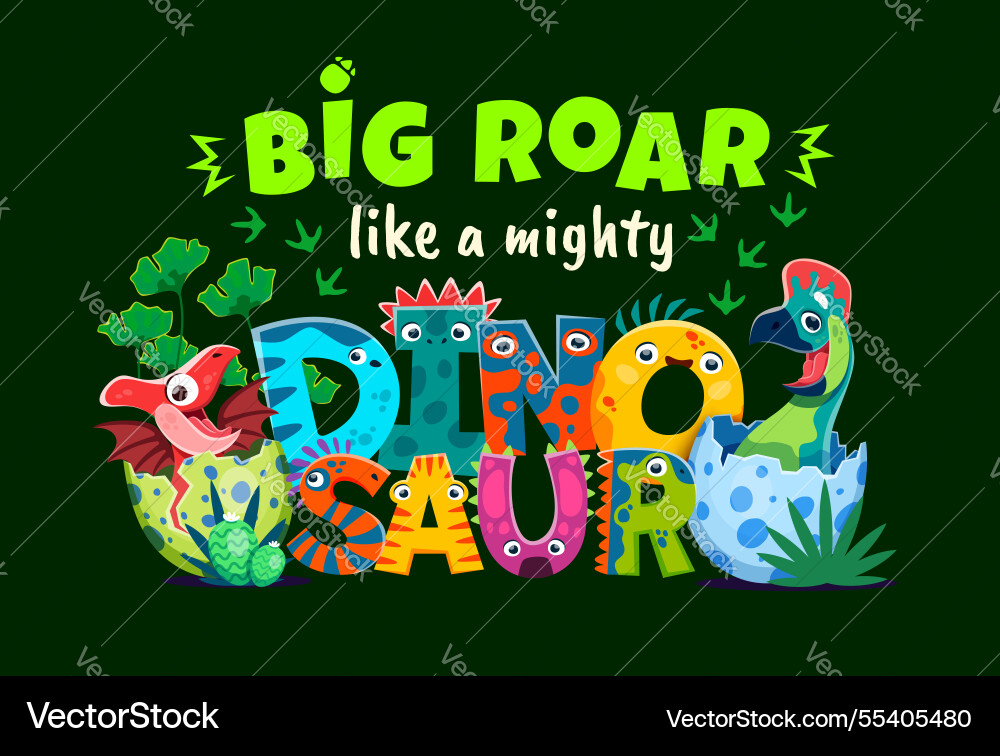 Dinosaur quote big roar like a mighty Royalty Free Vector