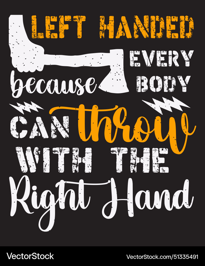 Left handed everybody because can throw Royalty Free Vector