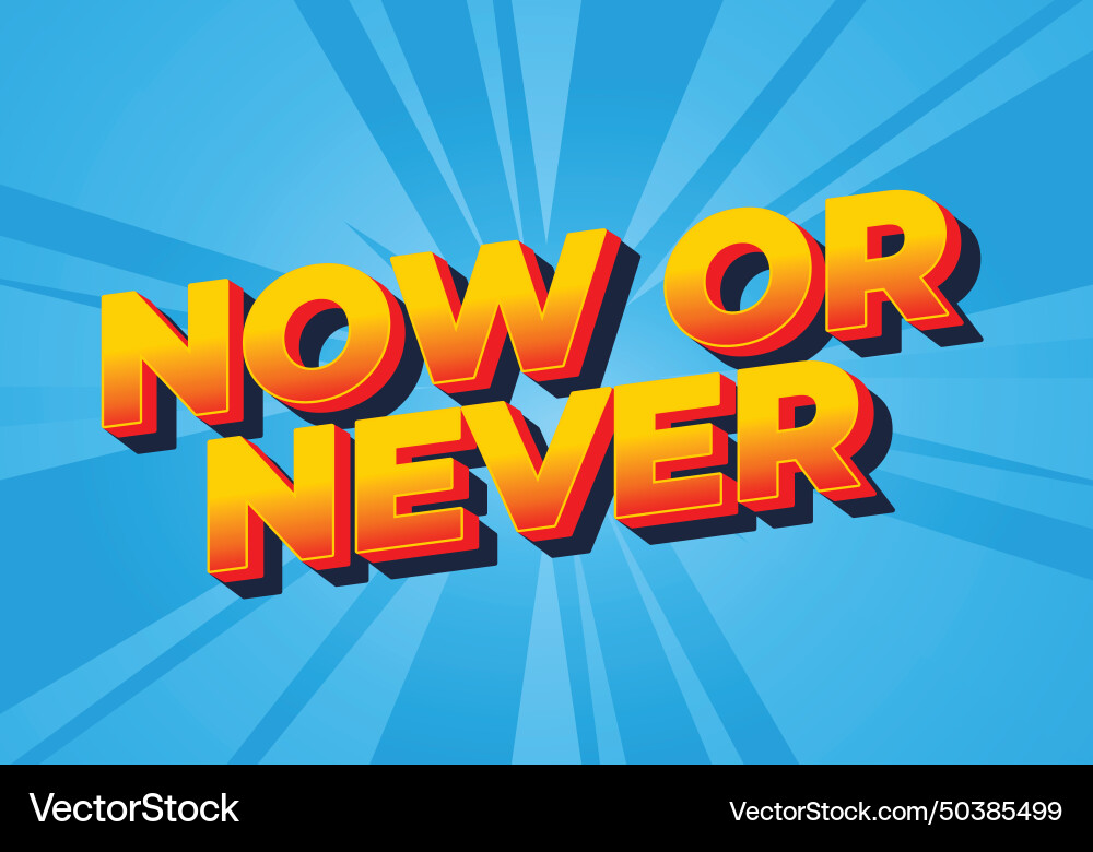 Now or never text effect in 3d look with eye Vector Image