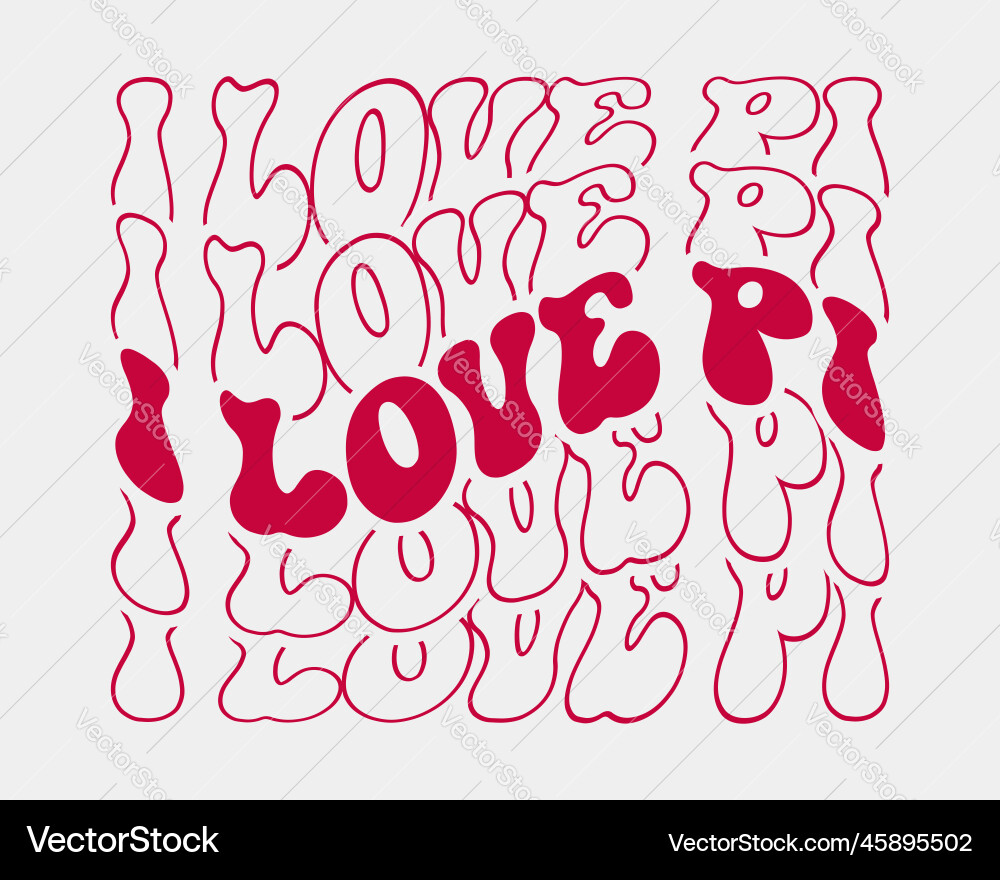 I love pi phrase retro groovy wavy repeat text art
