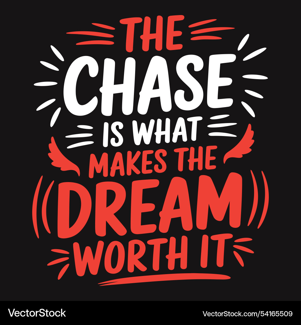 Chase dreams to find purpose - motivational Vector Image