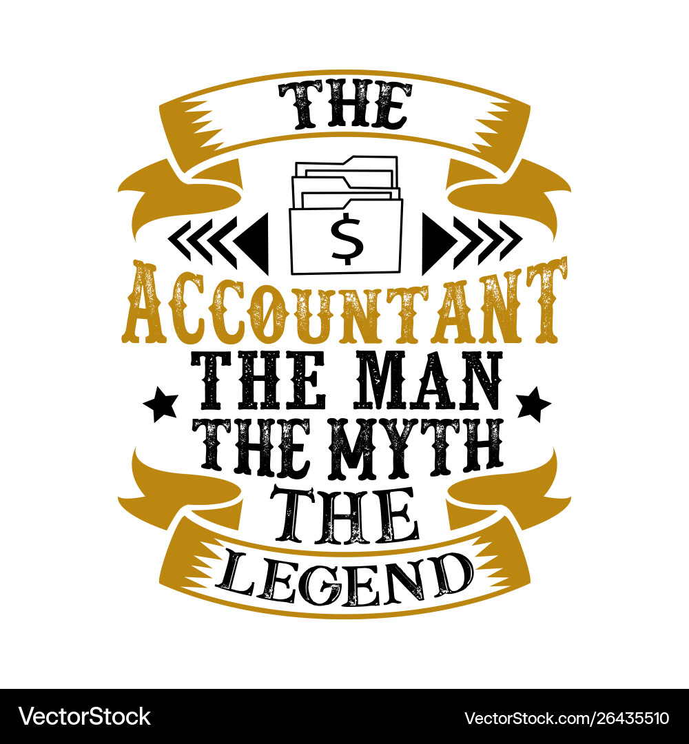 Accountant the man myth legend Royalty Free Vector Image