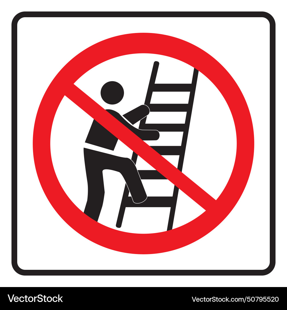Do not use ladder sign Royalty Free Vector Image