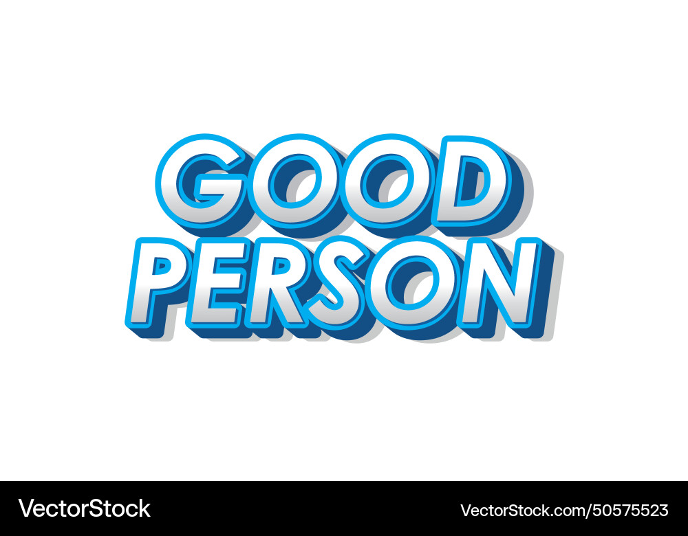 Good person text effect in 3d look eye catching Vector Image