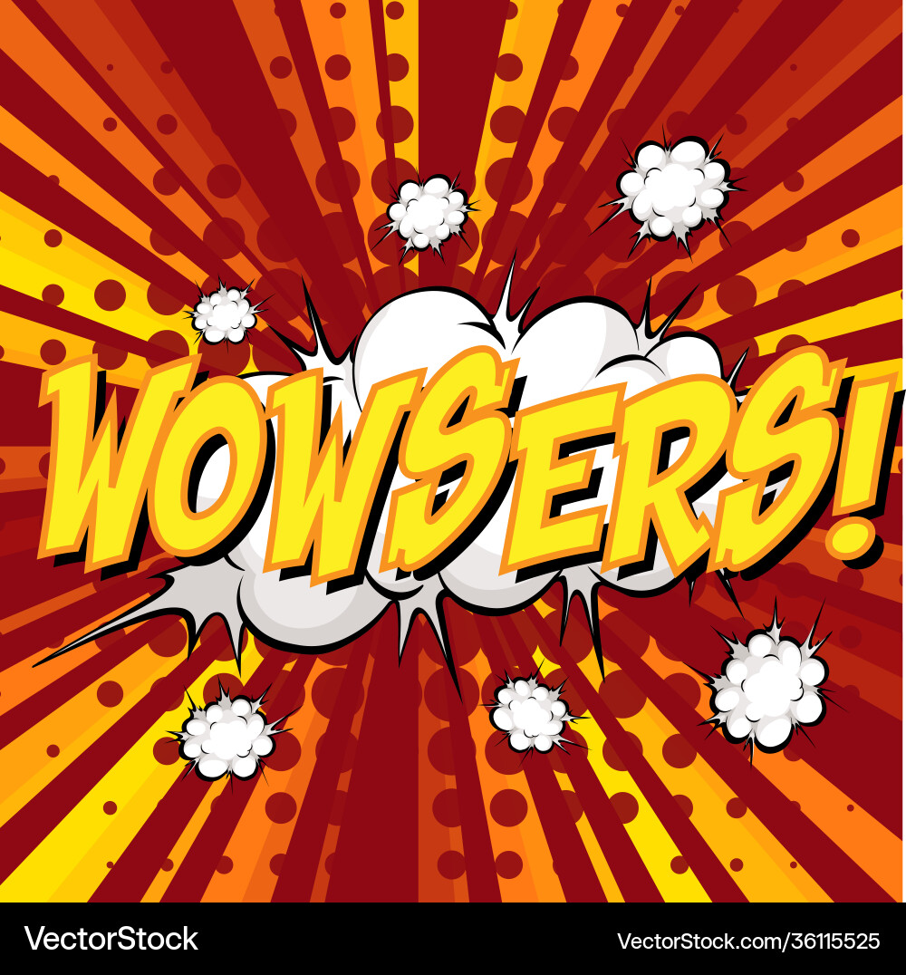 Wowsers wording comic speech bubble on burst Vector Image