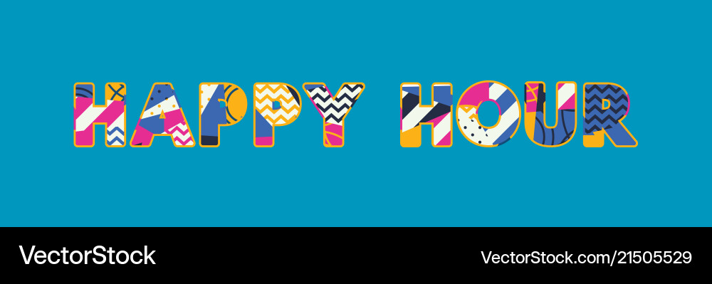 Happy hour concept word art Royalty Free Vector Image