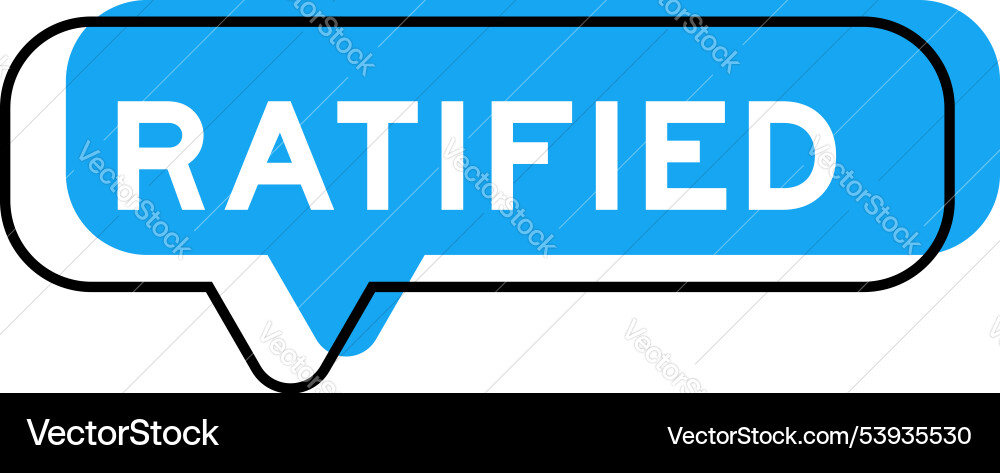 Speech banner and blue shade with word ratified Vector Image