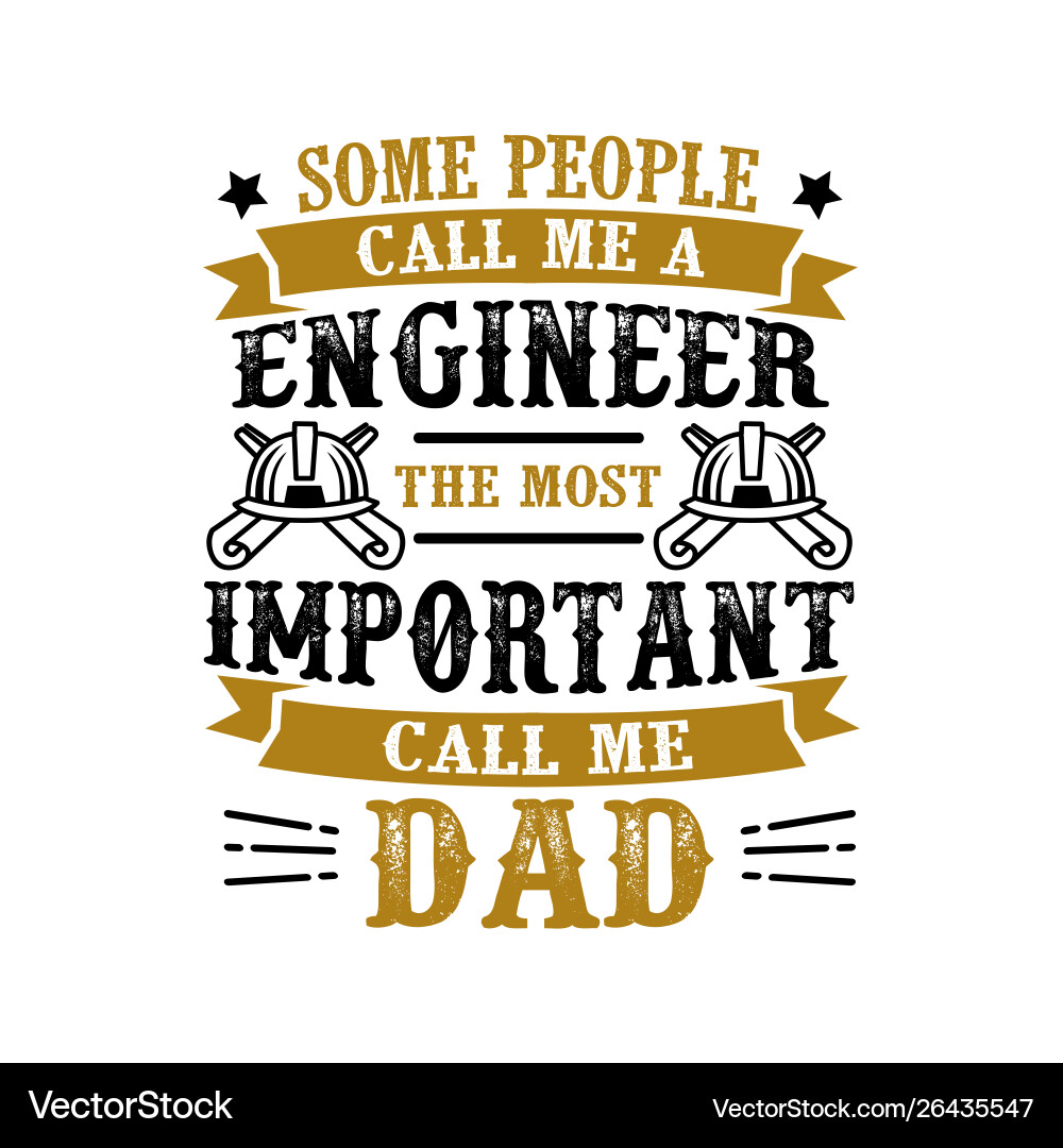 Engineer Dad Father's Day Quote Royalty Free Vector Image