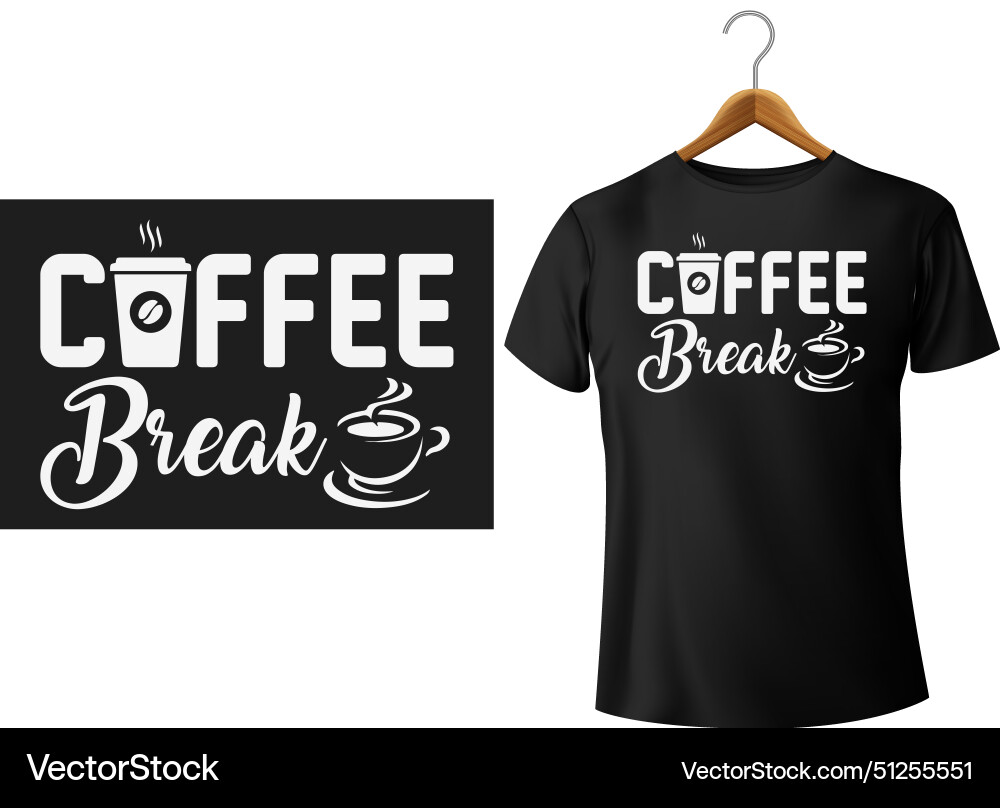 Coffee break t shirt design template Royalty Free Vector