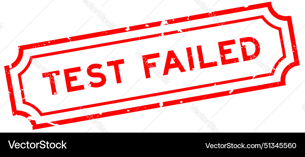 Grunge red test failed word rubber seal stamp Vector Image