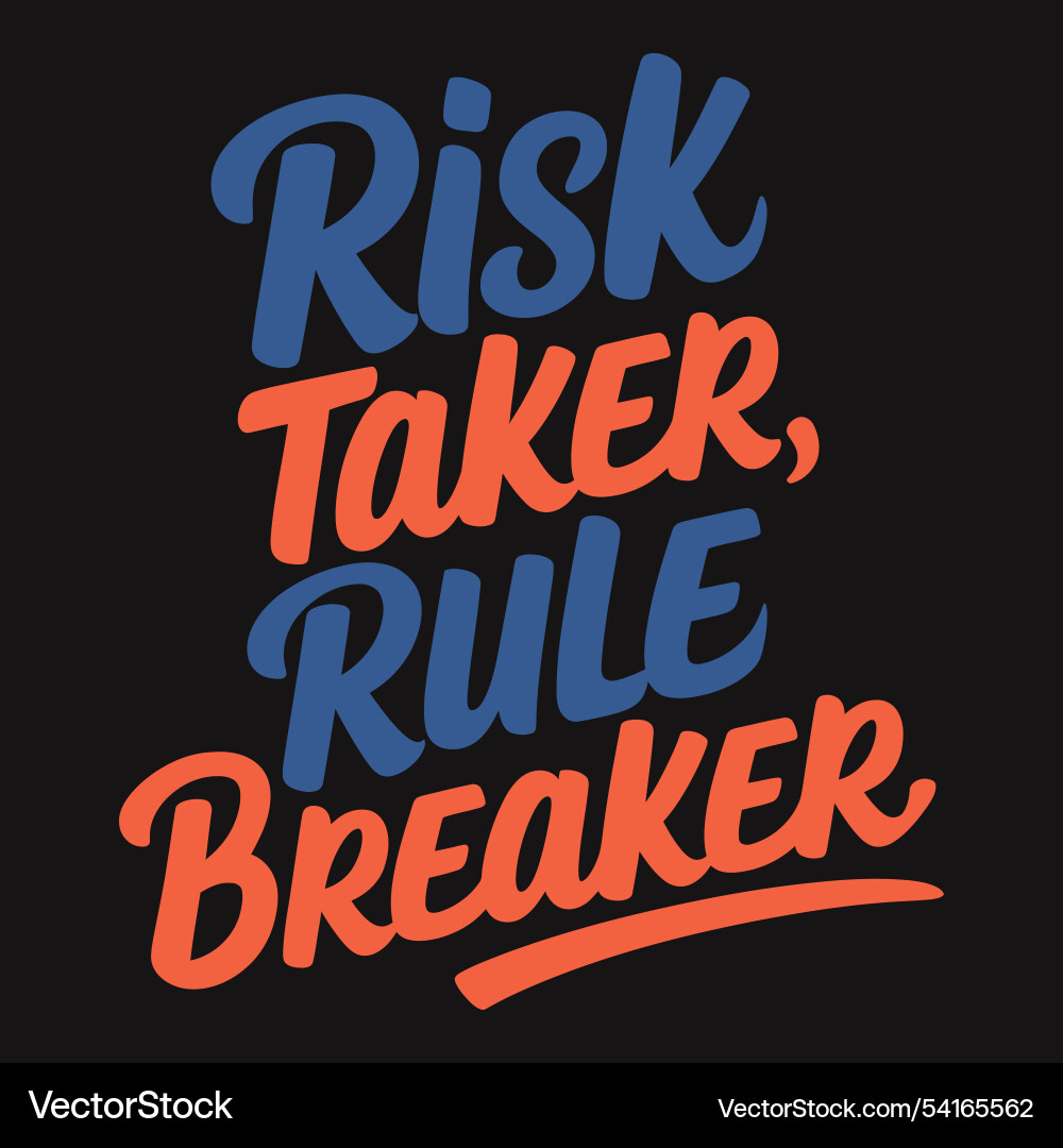 Risk taker rule breaker g boldly step out Vector Image