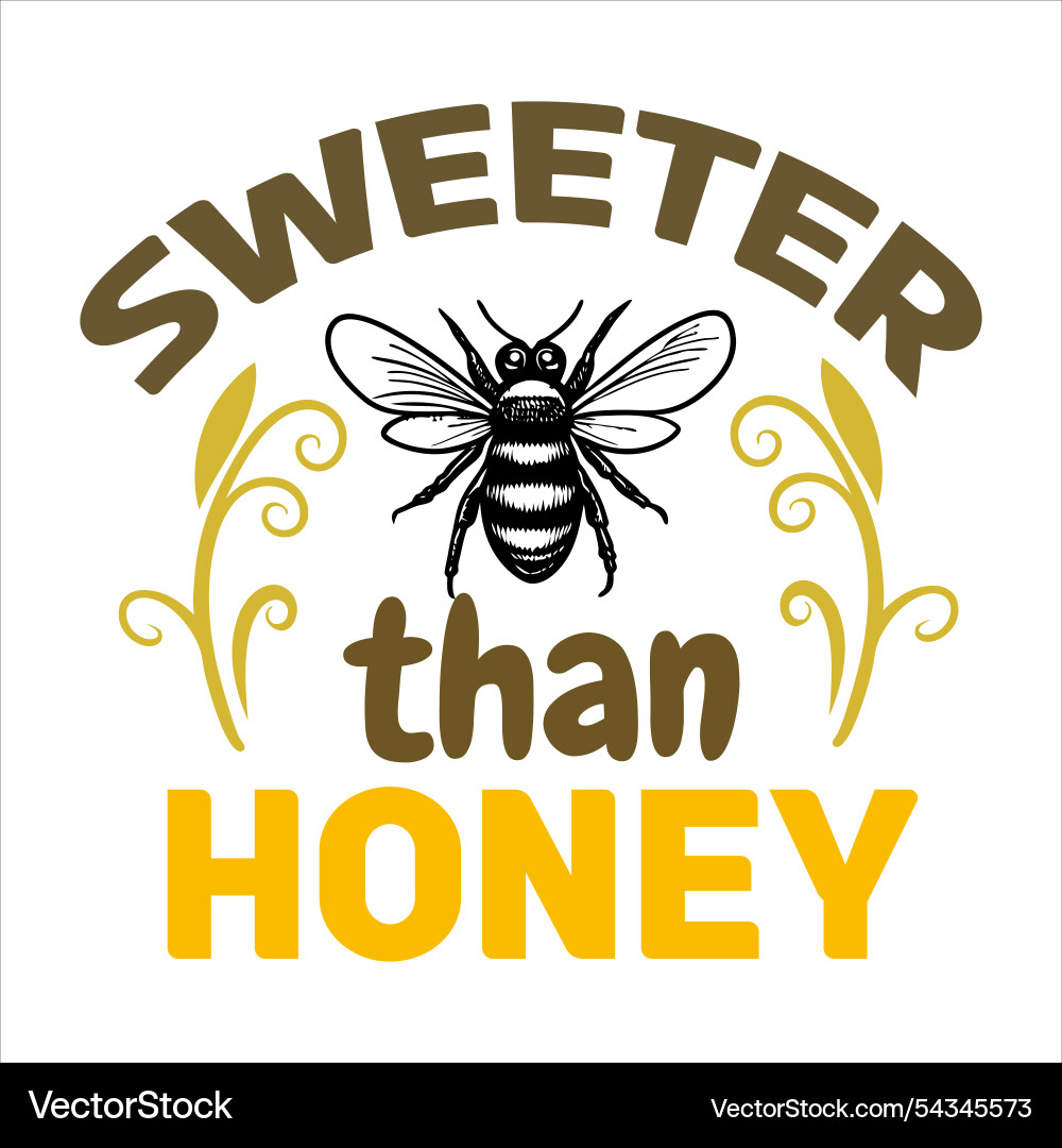 Sweeter than honey Royalty Free Vector Image - VectorStock