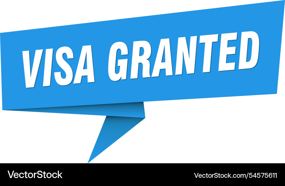 Visa granted banner speech bubble Royalty Free Vector Image