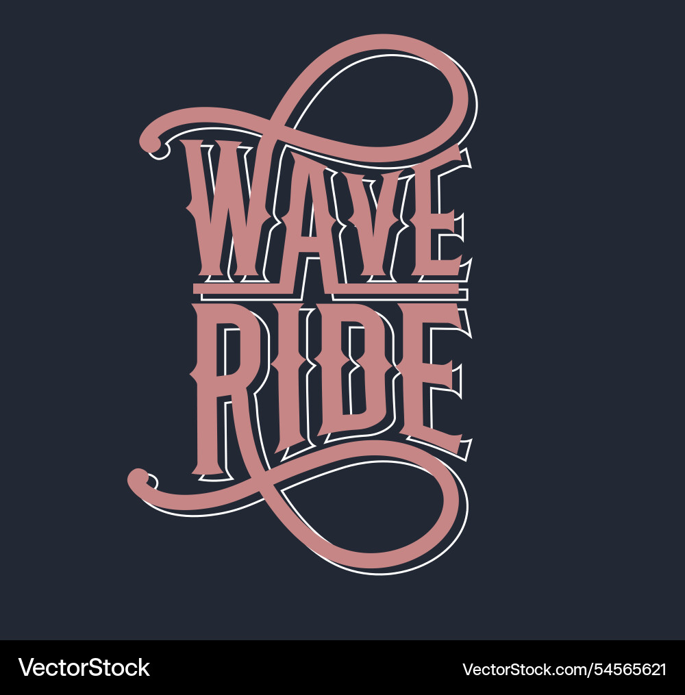 Wave ride typography Royalty Free Vector Image