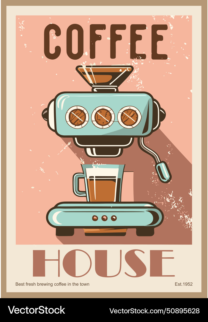 Coffee house retro poster with coffee machine Vector Image