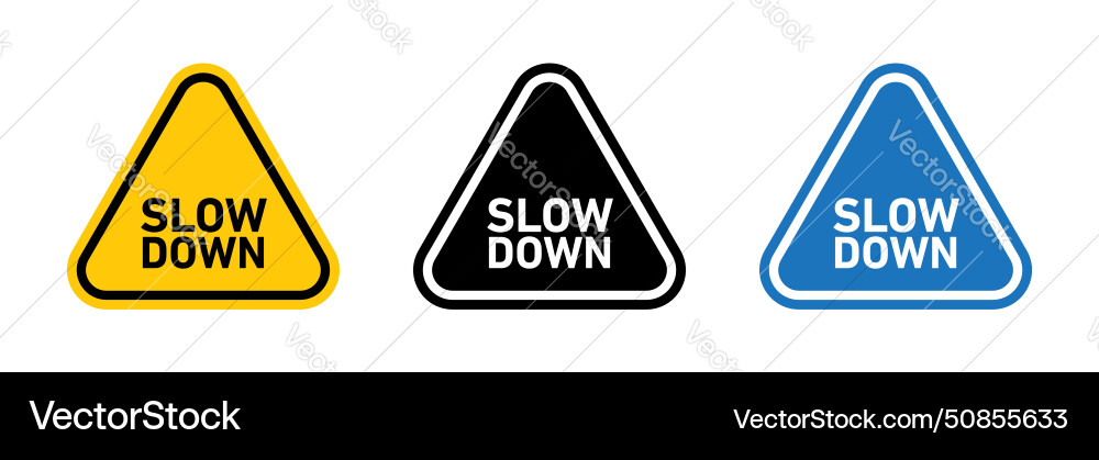 Slow down sign drive traffic safety road Vector Image