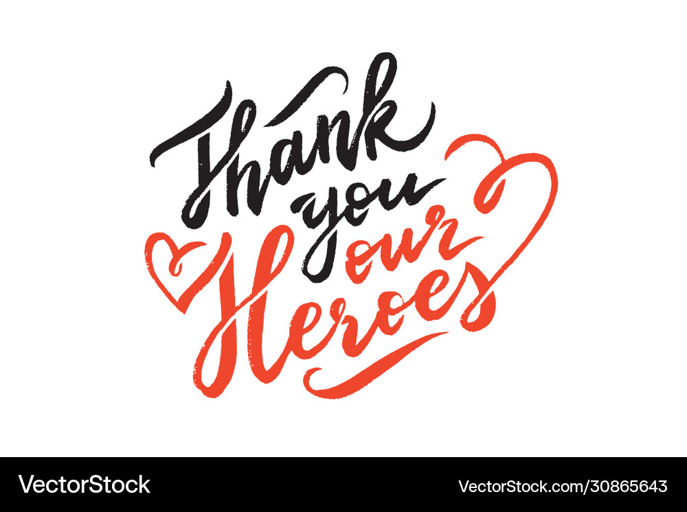 Thank you our heroes lettering on white background