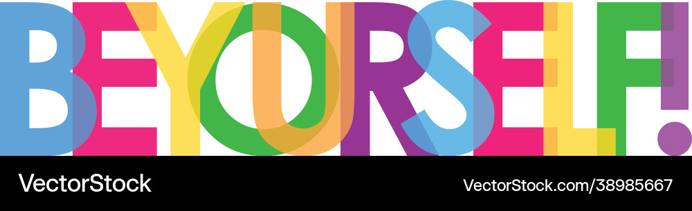 Modern multicolor be yourself design Royalty Free Vector