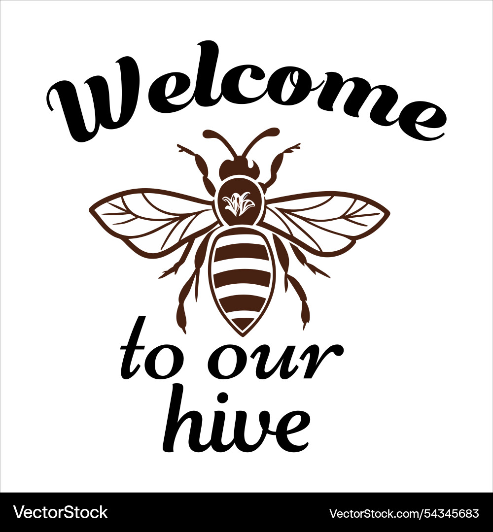 Welcome to our hive Royalty Free Vector Image - VectorStock