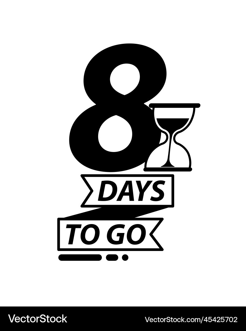 8 days to go black Royalty Free Vector Image - VectorStock