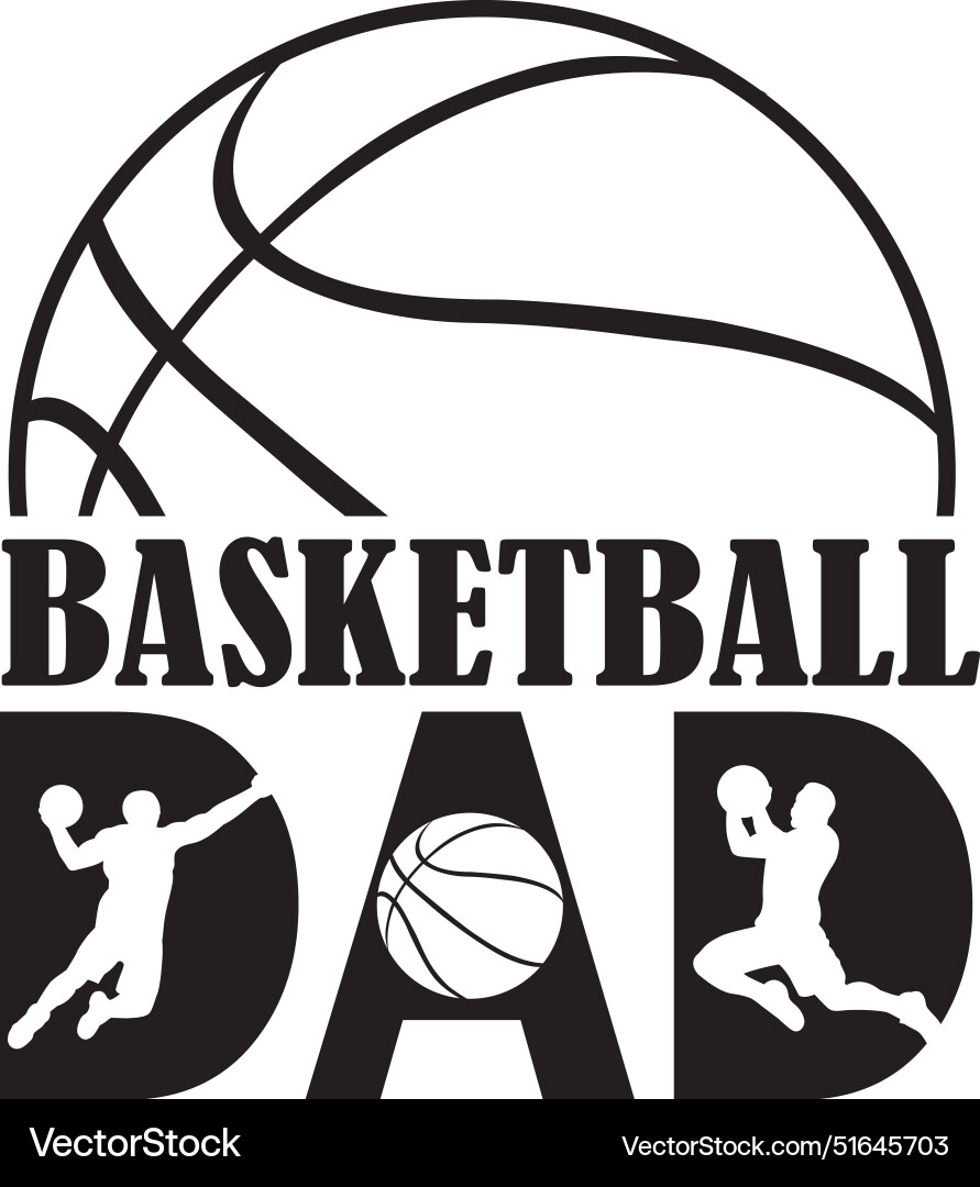Basketball dad fathers day quote Royalty Free Vector Image