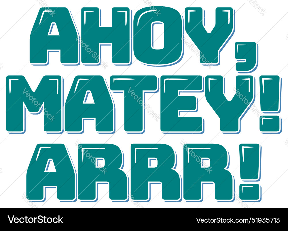 Pirate speak lettering design Royalty Free Vector Image