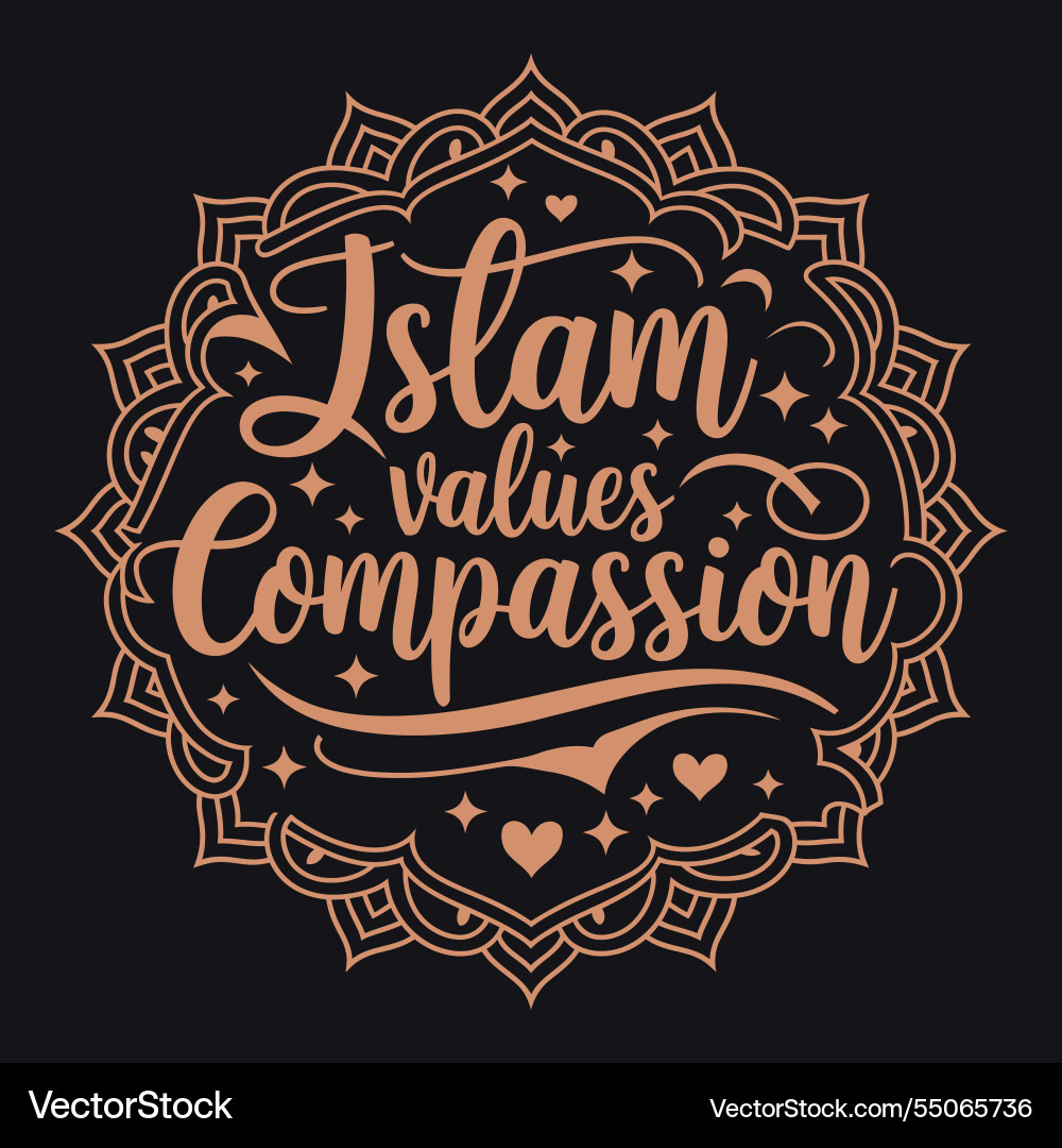 Islam values compassion islamic faith Royalty Free Vector
