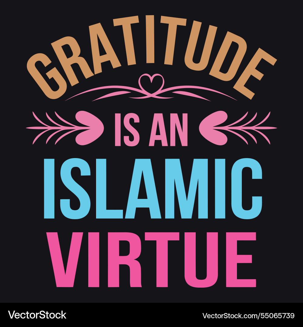 Gratitude is an islamic virtue islam Royalty Free Vector