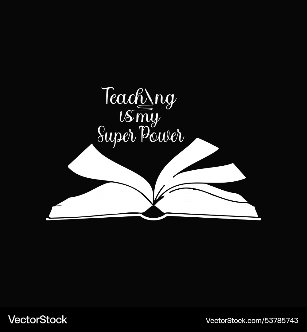 Teaching is my super power Royalty Free Vector Image