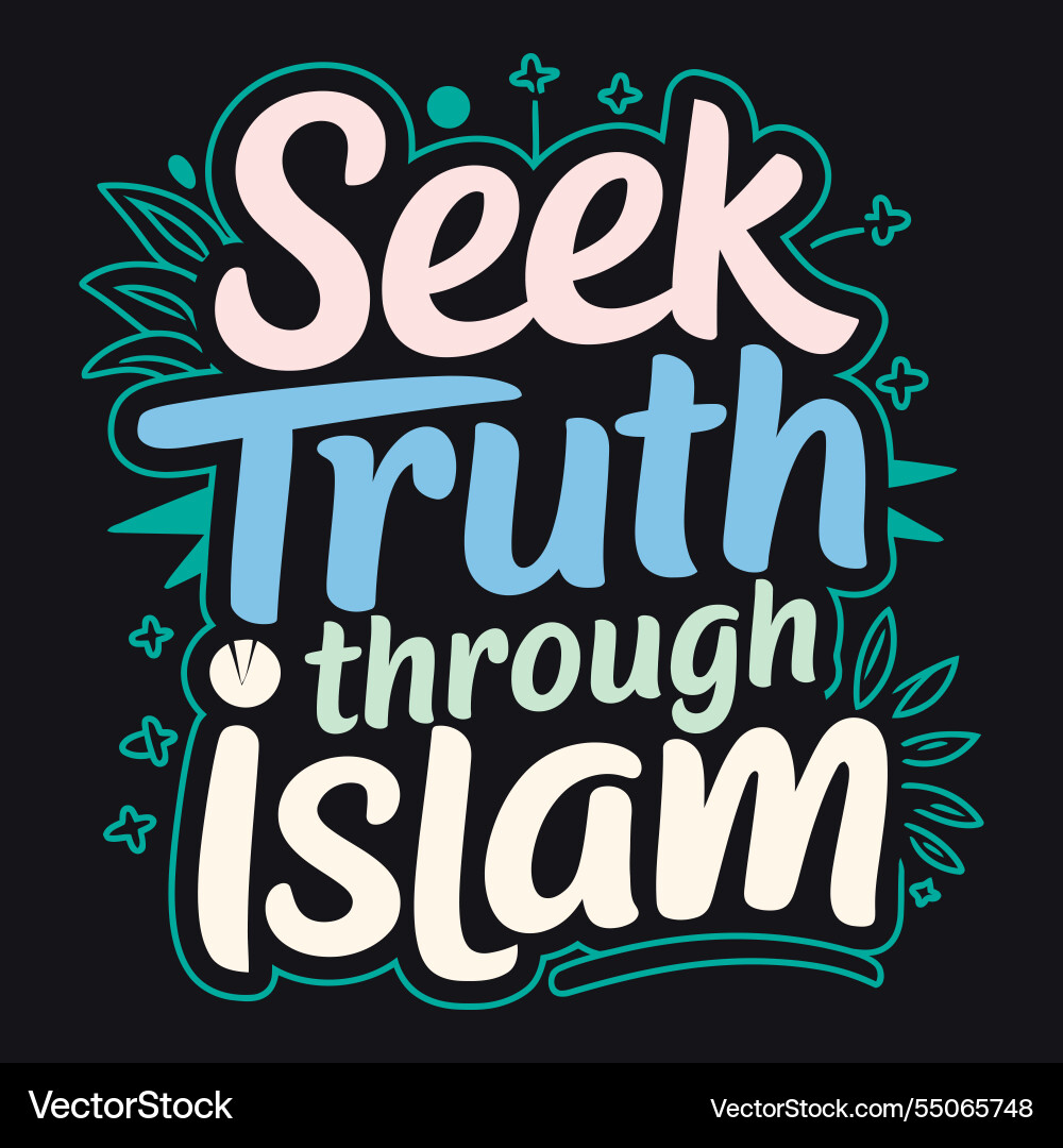 Seek truth through islam islamic faith Royalty Free Vector
