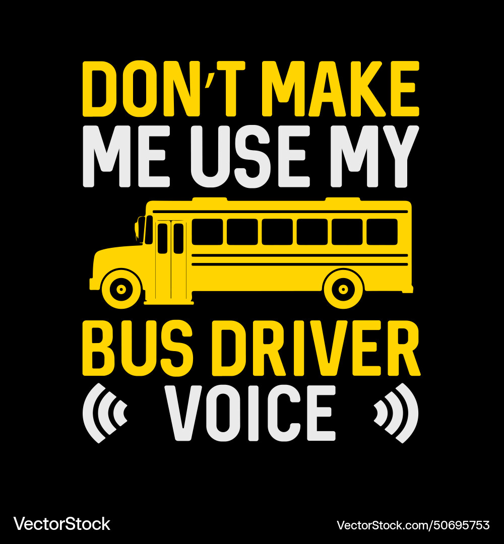 Funny bus-driver voice school bus design Vector Image