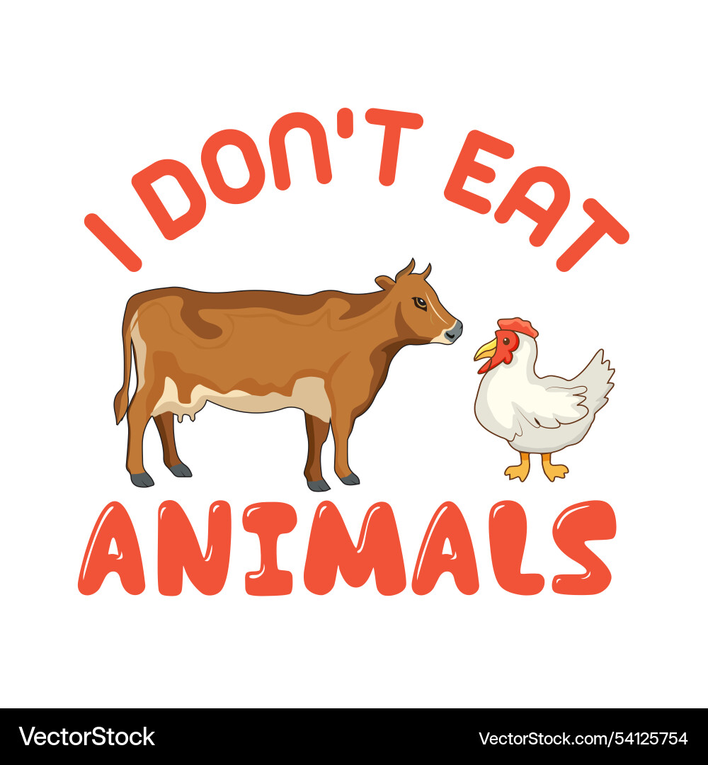 I dont eat animals vegan typography Royalty Free Vector