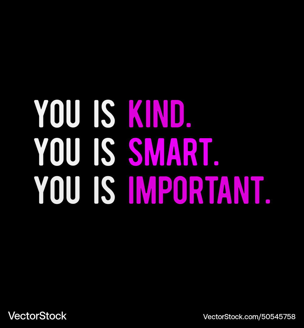 You is kind smart important Royalty Free Vector Image